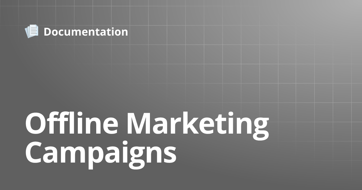 Offline Marketing Campaigns | Documentation