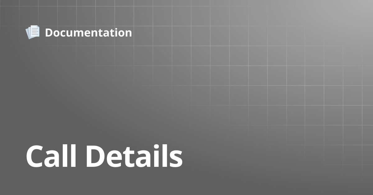 Call Details | Documentation